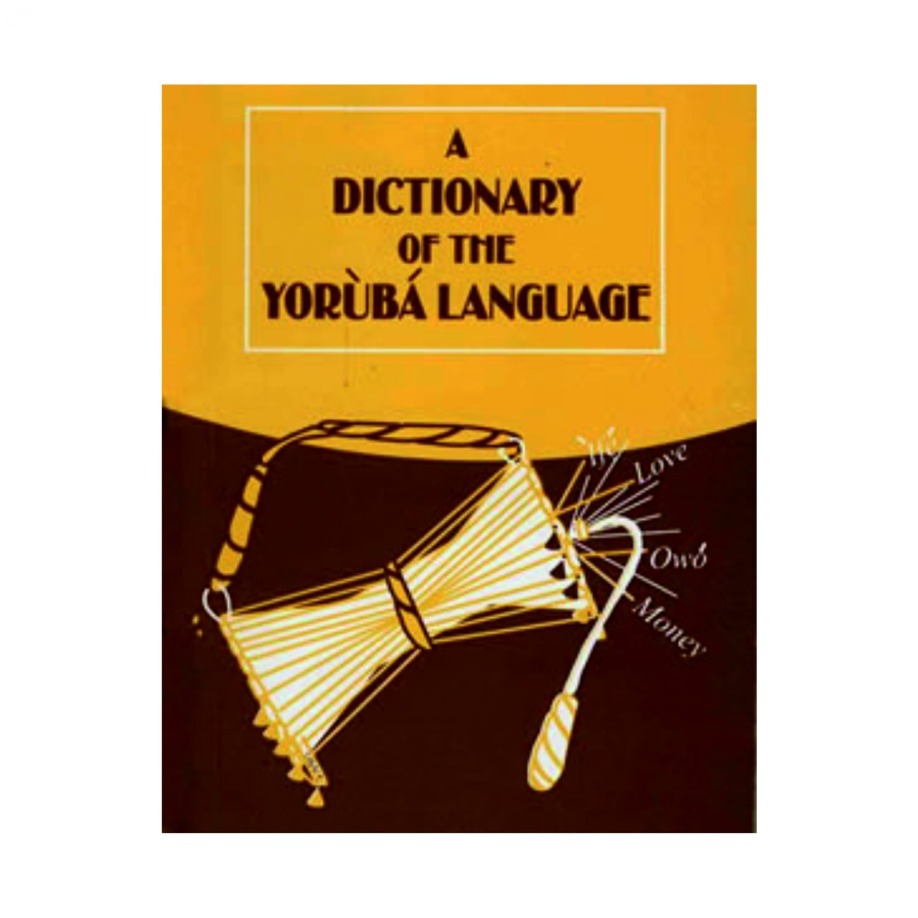 A DICTIONARY OF THE YORUBA LANGUAGE - University Press PLC | The ...